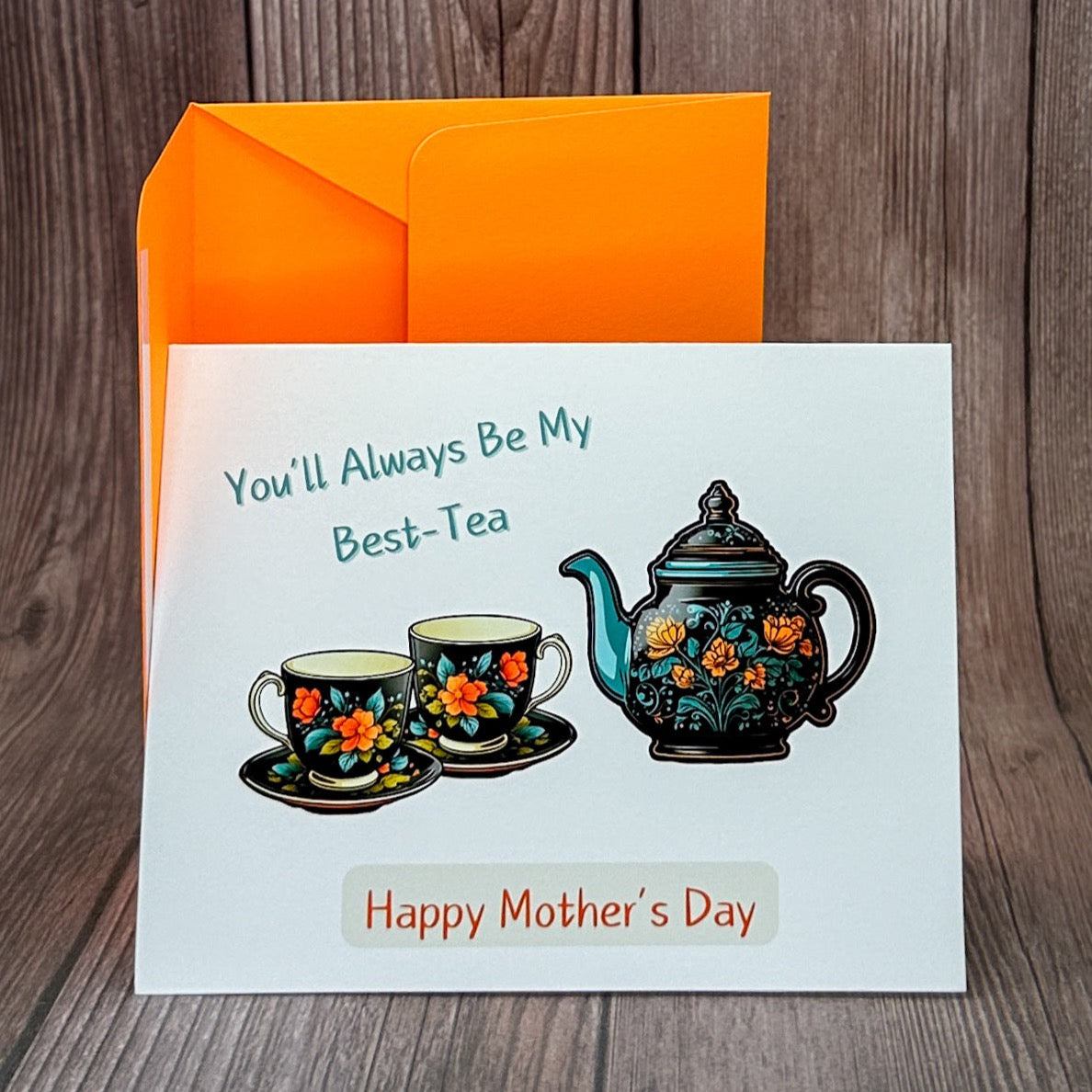 You'll Always Be My Best-Tea Mother's Day Card – Southern Goddess Designs