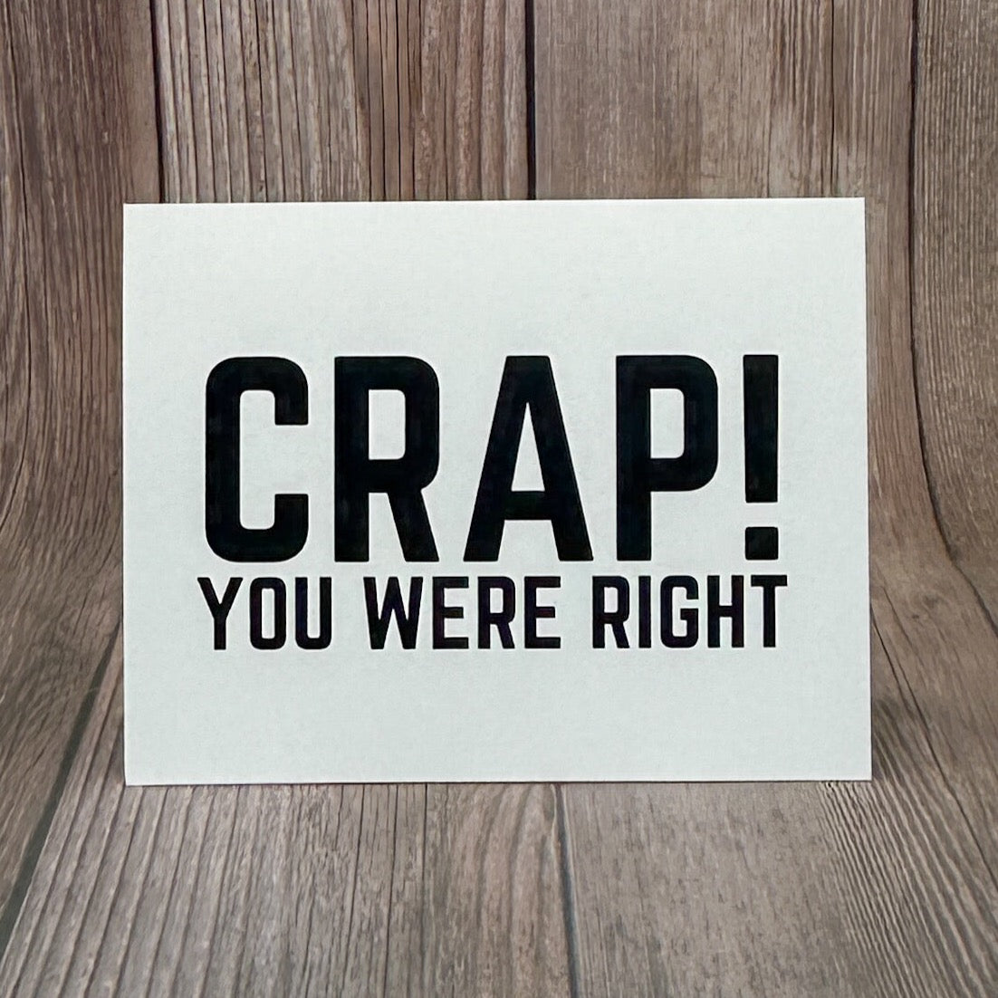 Crap! You Were Right Card | Southern Goddess Designs